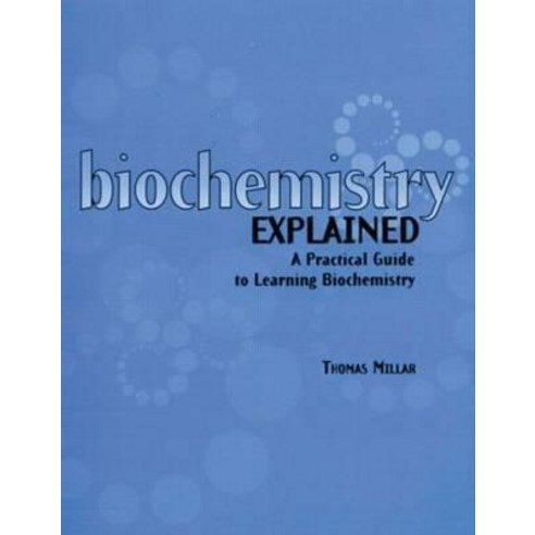 Biochemistry Explained: A Practical Guide to Learning Biochemistry ...