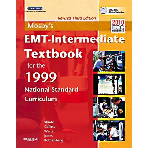 Mosby''s EMT-Intermediate Textbook for the 1999 National Standar D ...