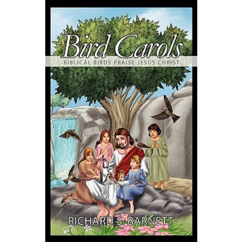 Bird Carols: Biblical Birds Praise Jesus Christ Hardcover, Innovo ...