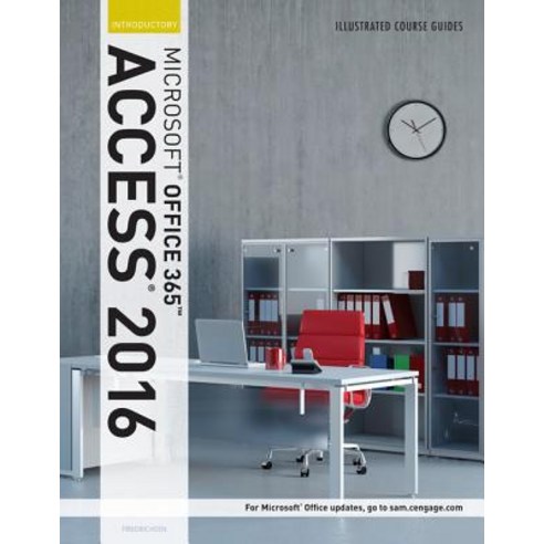 Illustrated Course Guide: Microsoft Office 365 & Access 2016 ...