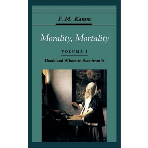 Morality Mortality: Death and Whom to Save from It Hardcover, Oxford ...
