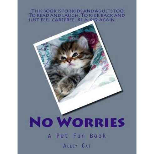No Worries: A Pet Fun Book Paperback, Createspace Independent ...