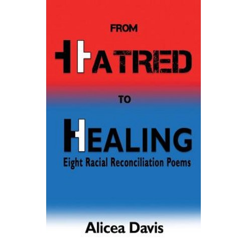 From Hatred to Healing: Eight Racial Reconciliation Poems Paperback ...