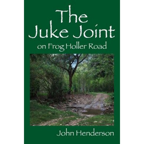 The Juke Joint on Frog Holler Road Paperback, Outskirts Press - 가격 변동 ...