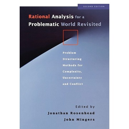 Rational Analysis for a Problematic World: Problem Structuring Methods ...