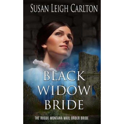 Black Widow Bride: The Rogue Montana Mail Order Bride Paperback ...