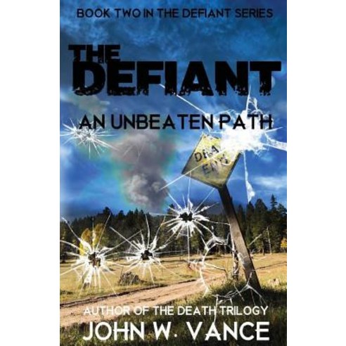 The Defiant: An Unbeaten Path Paperback, Createspace Independent ...