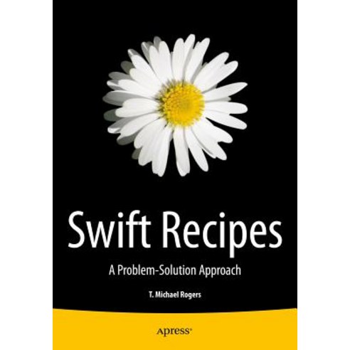 Swift Recipes: A Problem-Solution Approach Paperback, Apress - 가격 변동 추적 ...
