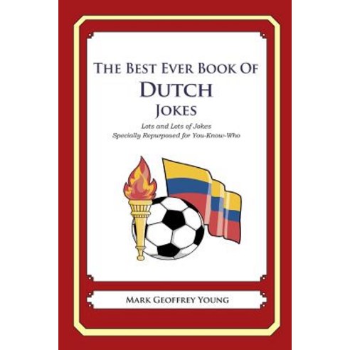 The Best Ever Book of Dutch Jokes: Lots and Lots of Jokes Specially ...