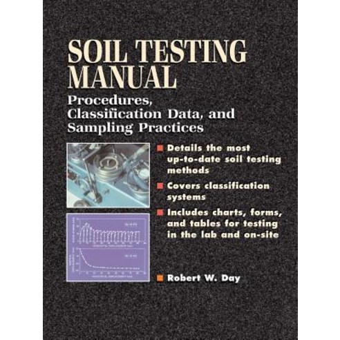 Soil Testing Manual: Procedures Classification Data and Sampling ...