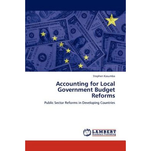 Accounting for Local Government Budget Reforms Paperback, LAP Lambert Academic