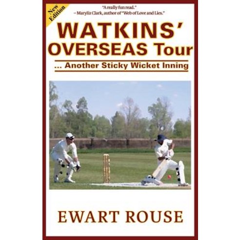 Watkins'' Overseas Tour: Another Sticky Wicket Inning a Cricket Novel ...