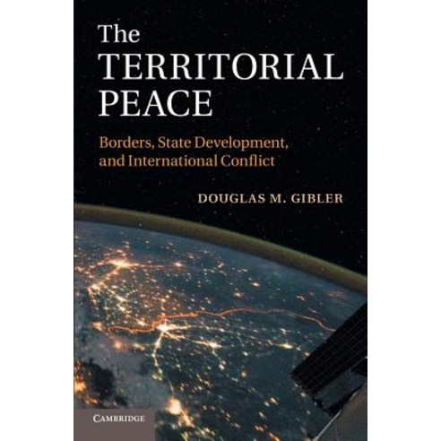 The Territorial Peace: Borders State Development and International ...