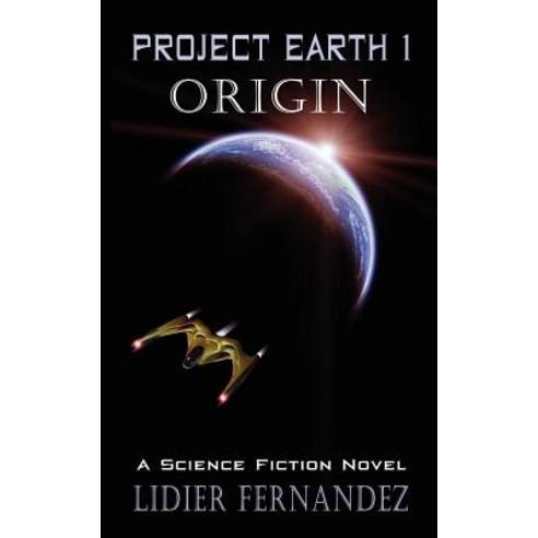 Project Earth I: Origin Paperback, Createspace Independent Publishing ...