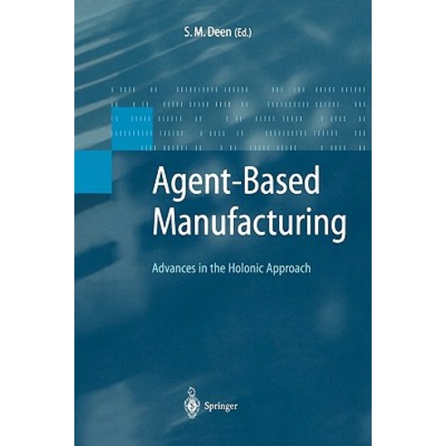 Agent-Based Manufacturing: Advances in the Holonic Approach Paperback, Springer