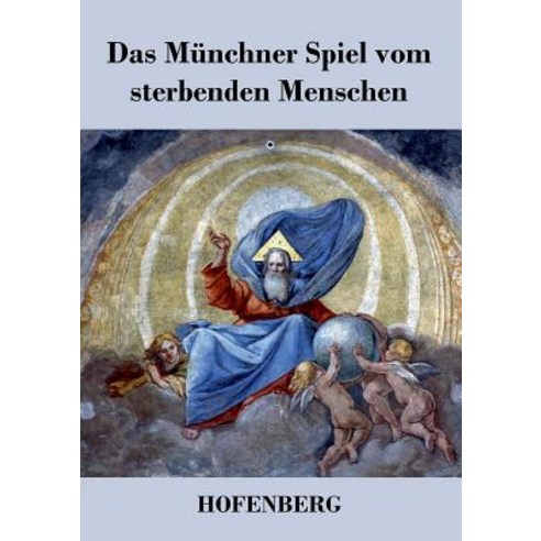 Das Munchner Spiel Vom Sterbenden Menschen Paperback, Hofenberg - 가격 변동 ...