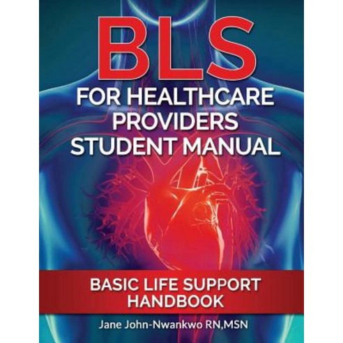 BLS for Healthcare Providers Student Manual: Basic Life Support ...