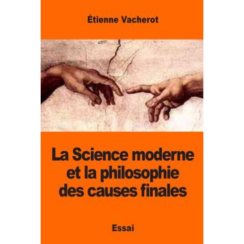 La Science Moderne Et La Philosophie Des Causes Finales Paperback ...