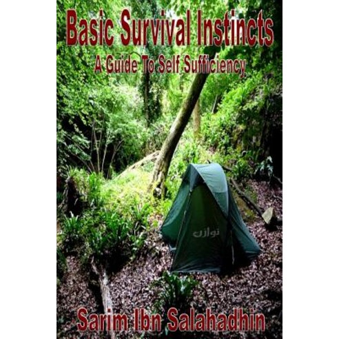 Basic Survival Instincts: A Guide to Self Sufficiency Paperback ...