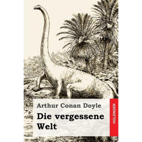 Die Vergessene Welt Paperback, Createspace Independent Publishing ...