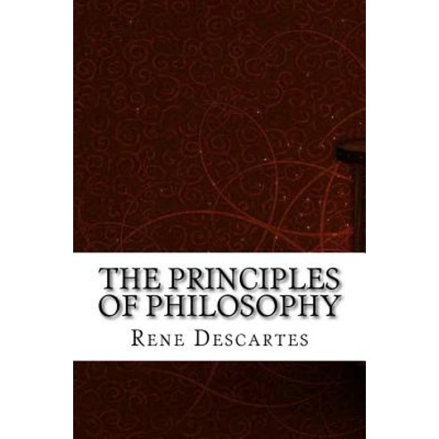 The Principles of Philosophy Paperback, Createspace Independent ...