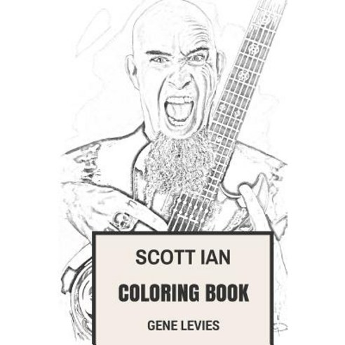 Scott Ian Coloring Book: Epic Anthrax Guitarist East Coast MasterMind ...