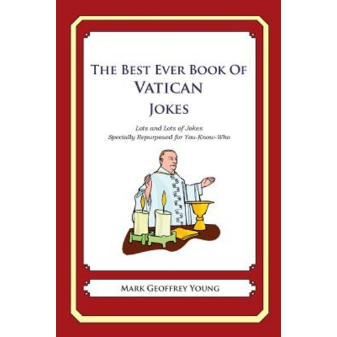 The Best Ever Book of Vatican Jokes: Lots and Lots of Jokes Specially ...
