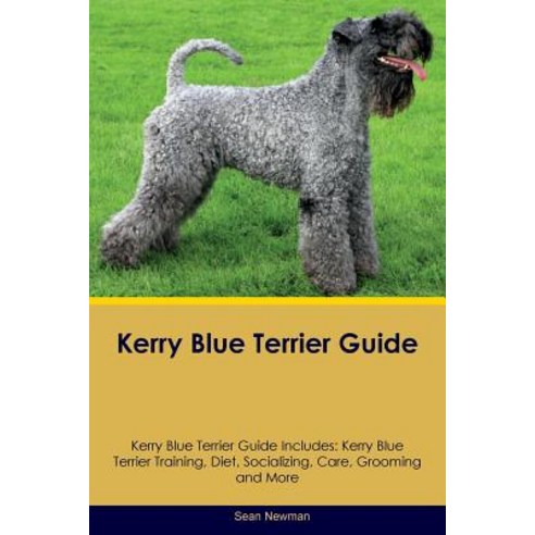 Kerry Blue Terrier Guide Kerry Blue Terrier Guide Includes: Kerry Blue ...