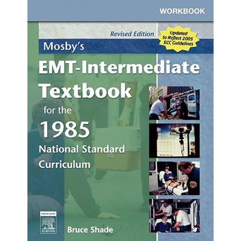 Workbook for Mosby''s EMT-Intermediate Textbook for the 1985 National ...