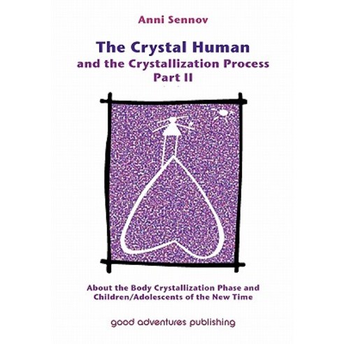 The Crystal Human and the Crystallization Process Part II: About the ...