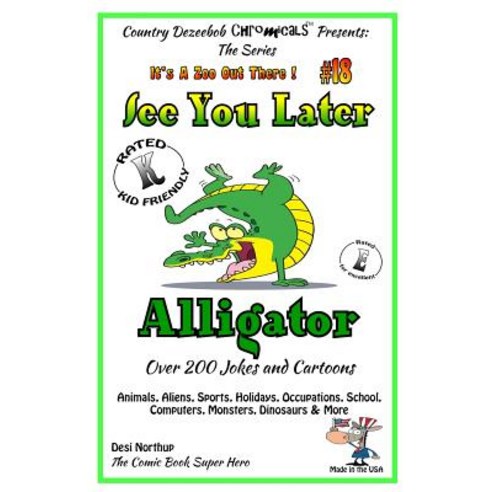 See You Later Alligator - Over 200 Jokes + Cartoons - Animals Aliens ...