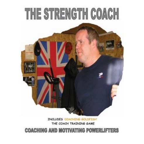 The Strength Coach - Coaching and Motivating Power Lifters: Coaching ...