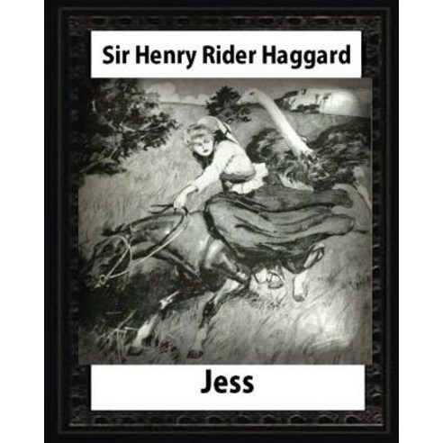 Jess (1886) by H. Rider Haggard and Illustrated Maurice Greiffenhagen ...