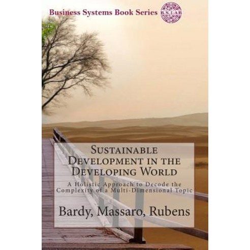 Sustainable Development in the Developing World: A Holistic Approach to Decode