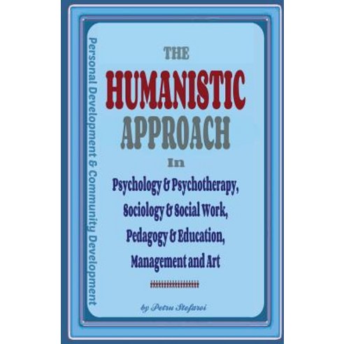 The Humanistic Approach in Psychology & Psychotherapy Sociology & Social Work P