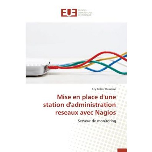 Mise En Place D''Une Station D''Administration Reseaux Avec Nagios ...
