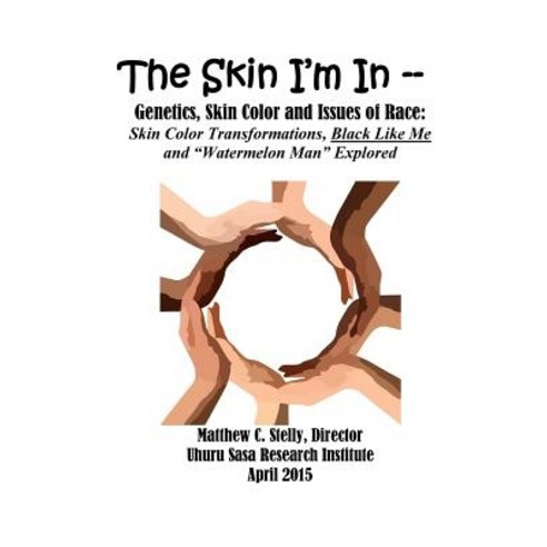 The Skin I''m in: Genetics Skin Color and Issues of Race: Skin Color ...