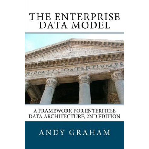 The Enterprise Data Model: A Framework for Enterprise Data Architecture ...