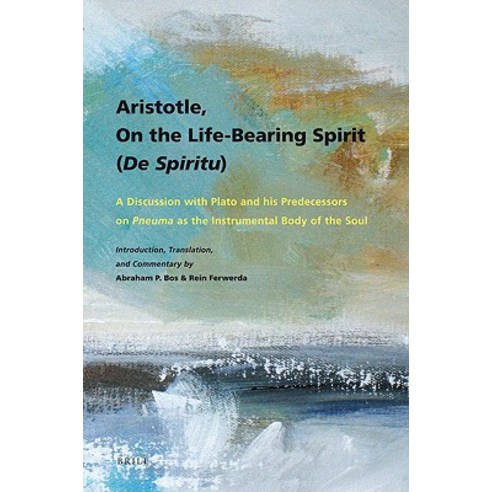 Aristotle on the Life-Bearing Spirit (de Spiritu): A Discussion with ...