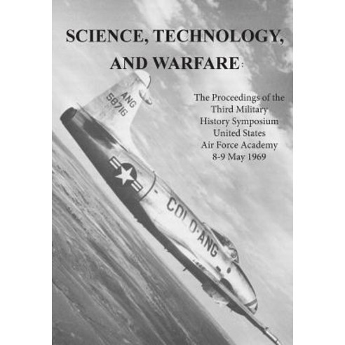 Science Technology and Warfare: The Proceedings of the Third Military ...