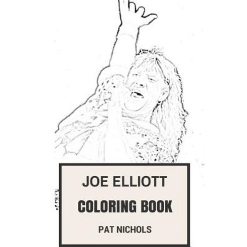 Joe Elliott Coloring Book: Epic Def Leppard Frontman and High Pitch ...