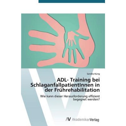Adl- Training Bei Schlaganfallpatientinnen in Der Fruhrehabilitation ...