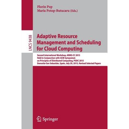 Adaptive Resource Management and Scheduling for Cloud Computing: Second Interna