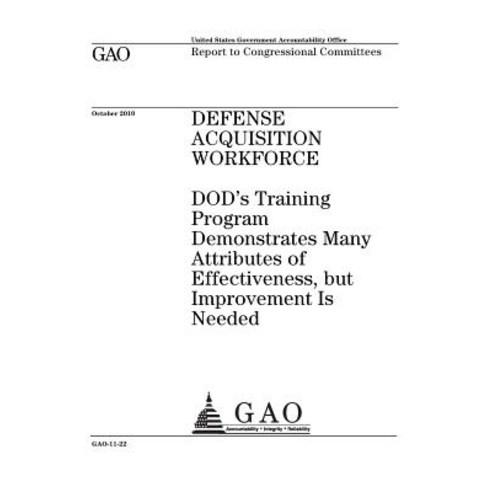 Defense Acquisition Workforce: Dods Training Program Demonstrates Many ...