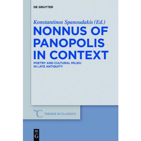 Nonnus of Panopolis in Context: Poetry and Cultural Milieu in Late ...