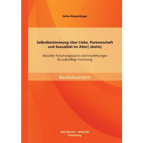 Selbstbestimmung Uber Liebe Partnerschaft Und Sexualitat Im Alter ...