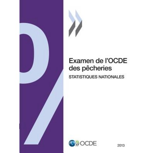 Examen de L''Ocde Des Pecheries: Statistiques Nationales 2013, OECD ...