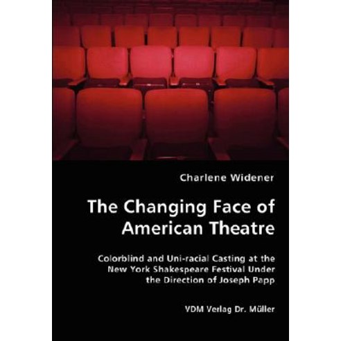 The Changing Face of American Theatre Paperback, VDM Verlag Dr. Mueller ...