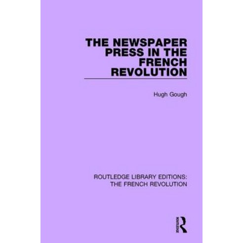 The Newspaper Press in the French Revolution Paperback, Routledge - 가격 ...