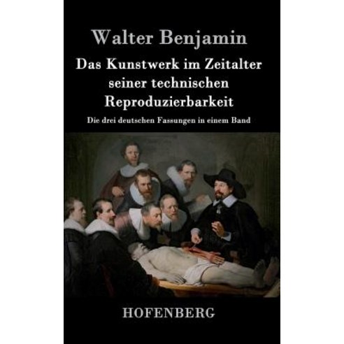 Das Kunstwerk Im Zeitalter Seiner Technischen Reproduzierbarkeit ...